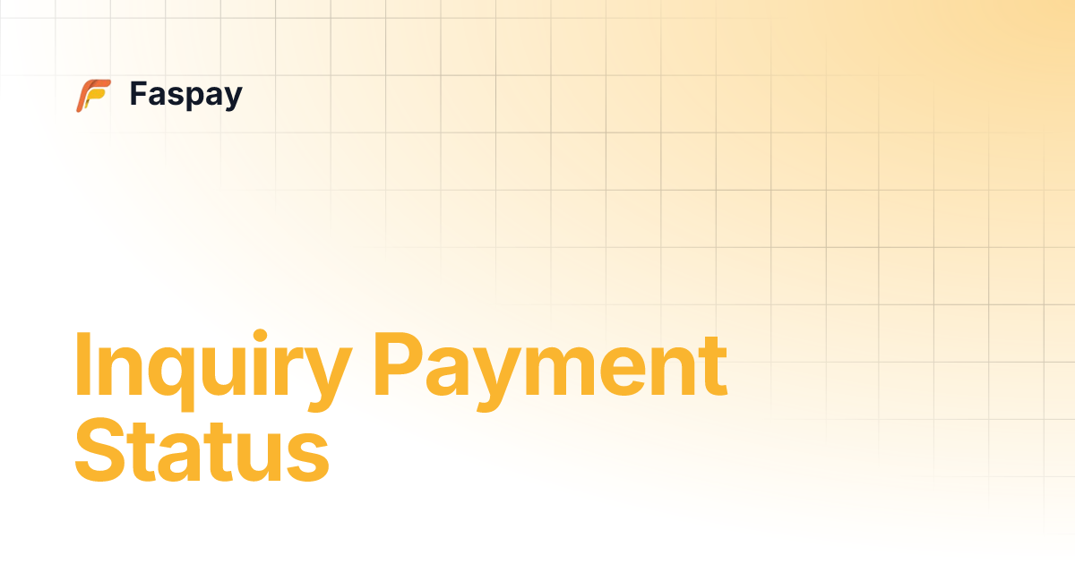 Inquiry Payment Status | Faspay