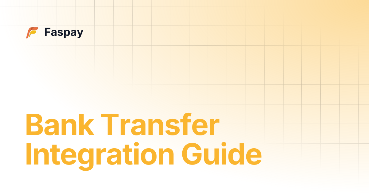 Bank Transfer Integration Guide | Faspay