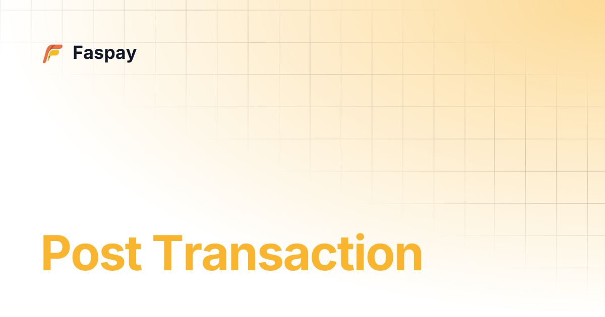 Post Transaction | Faspay