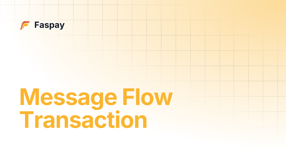 Message Flow Transaction | Faspay