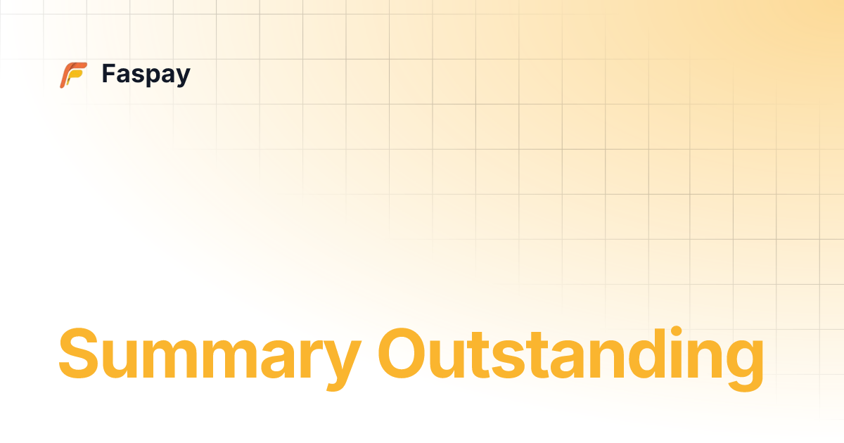 Summary Outstanding | Faspay