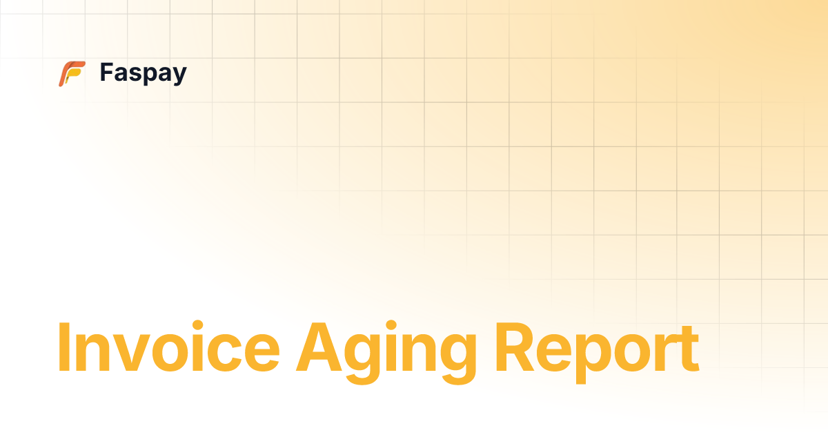 Invoice Aging Report | Faspay